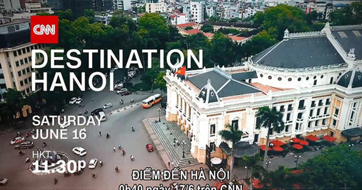 Hanoi, CNN boost tourism promotion cooperation | Vietnam+ (VietnamPlus)